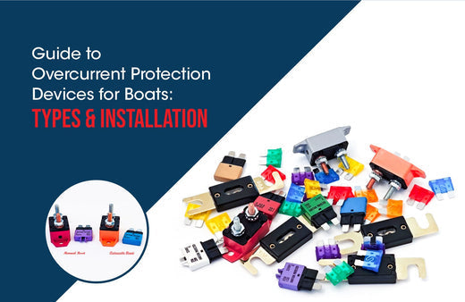 Boat Overcurrent Protection: Types, Uses & Installation Guide – BAYWATT
